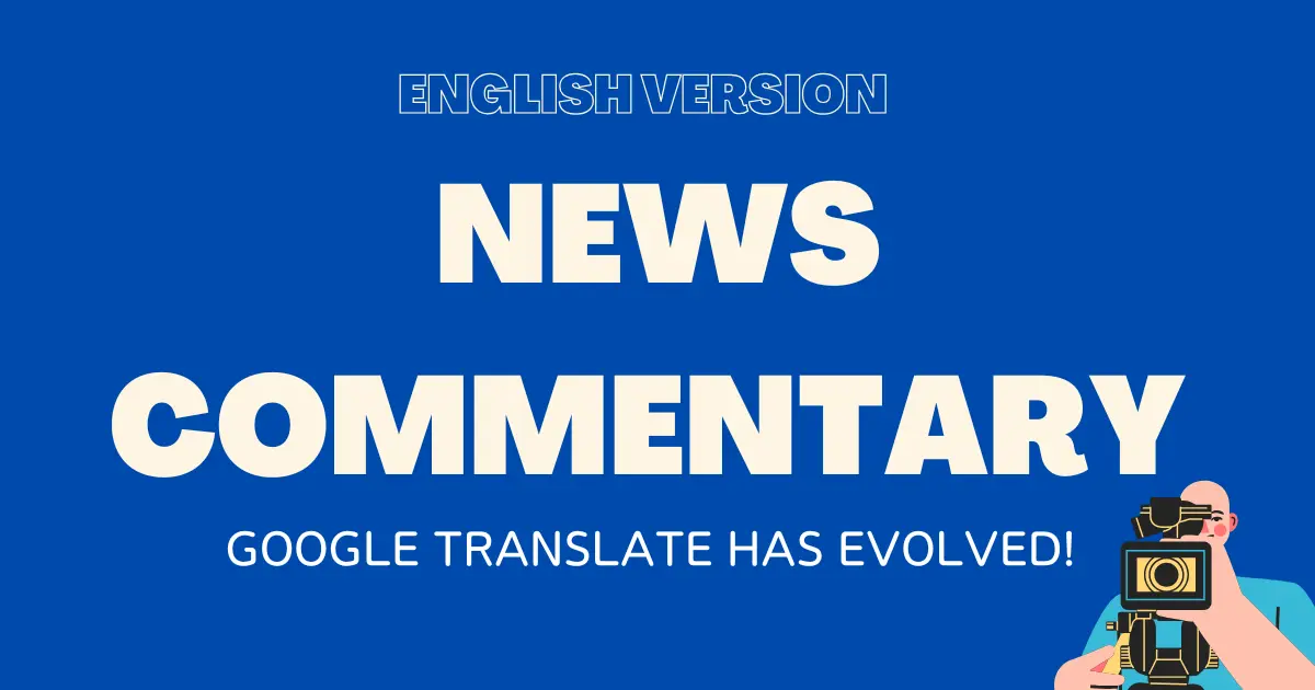 [News Commentary] Google Translate Has Come So Far | The Age of AI ...